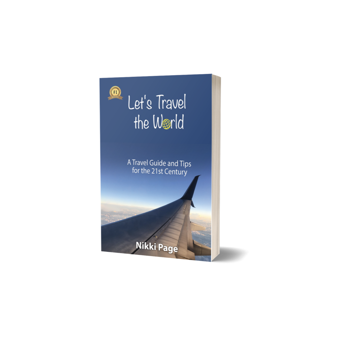 Let s Travel The World A Travel Guide And Tips For The 21st Century Let s Travel The World A Travel Guide And Tips For The 21st Century